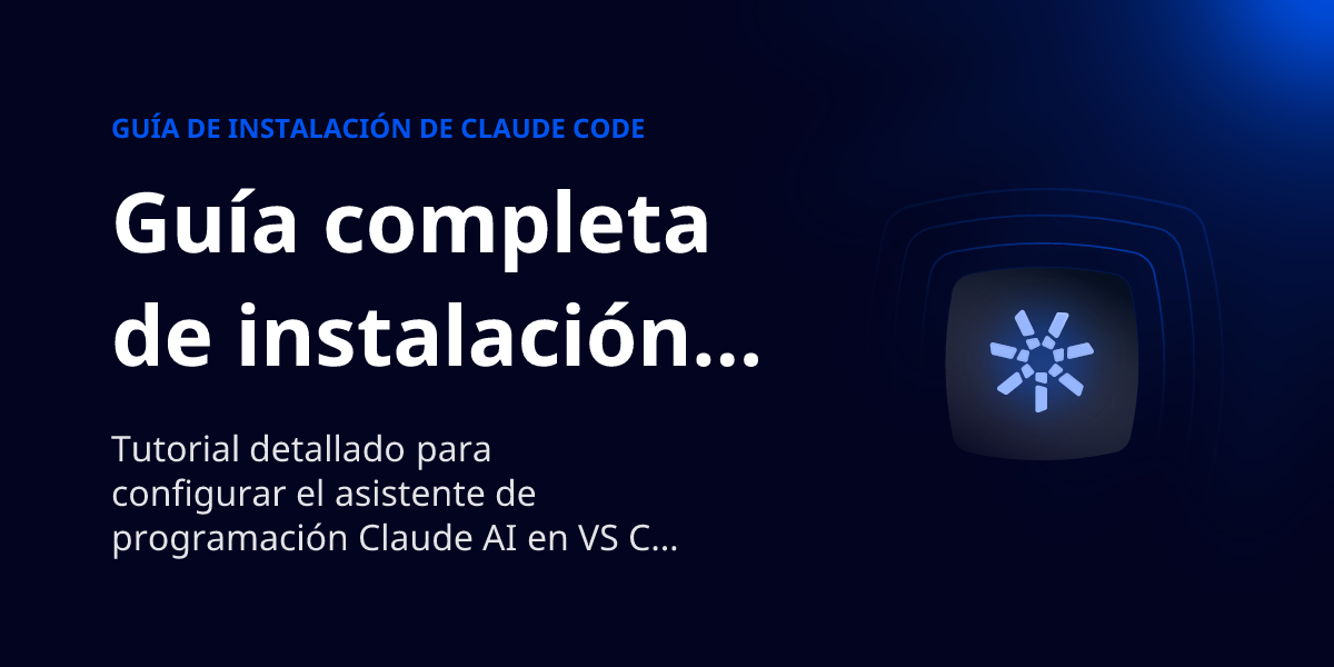Guía completa de instalación y configuración de Claude Code para VS Code - i7Relay | i7Relay ...